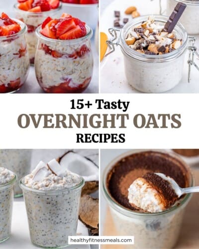15+ Overnight Oat Recipes (Easy & Delicious) - Healthy Fitness Meals